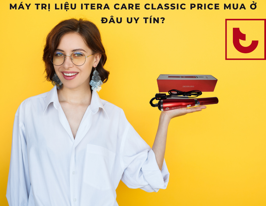 MÁY TRỊ LIỆU ITERA CARE CLASSIC PRICE mua ở đâu uy tín?